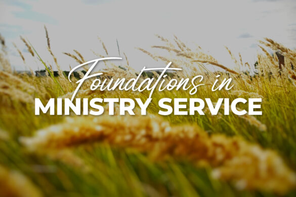 Foundations in Ministry Service – Kingdom Faith School of Ministry